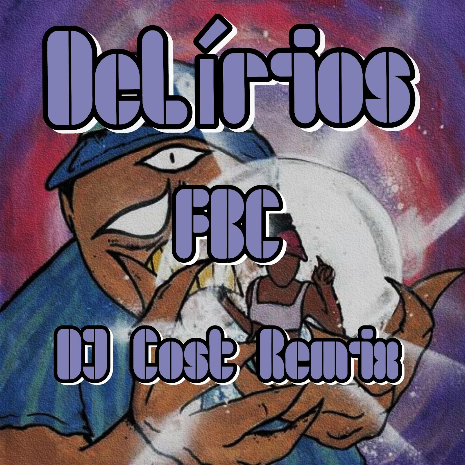 DJ Cost apresenta remix de "Delírios", do rapper FBC, segundo single do ...